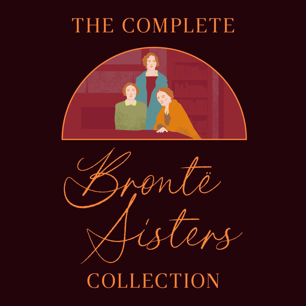 The Complete Brontë Sisters Collection: 7 Novels & Selected Poems | RTL+