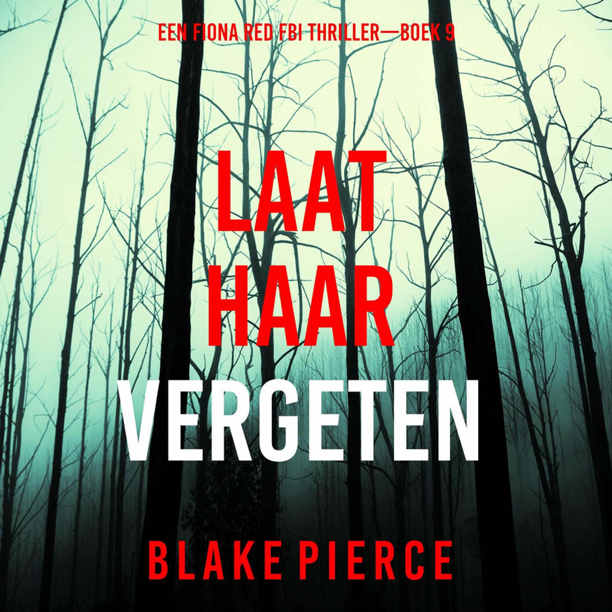 Laat Haar Vergeten (Een Fiona Red FBI Thriller—Boek 9) | RTL+