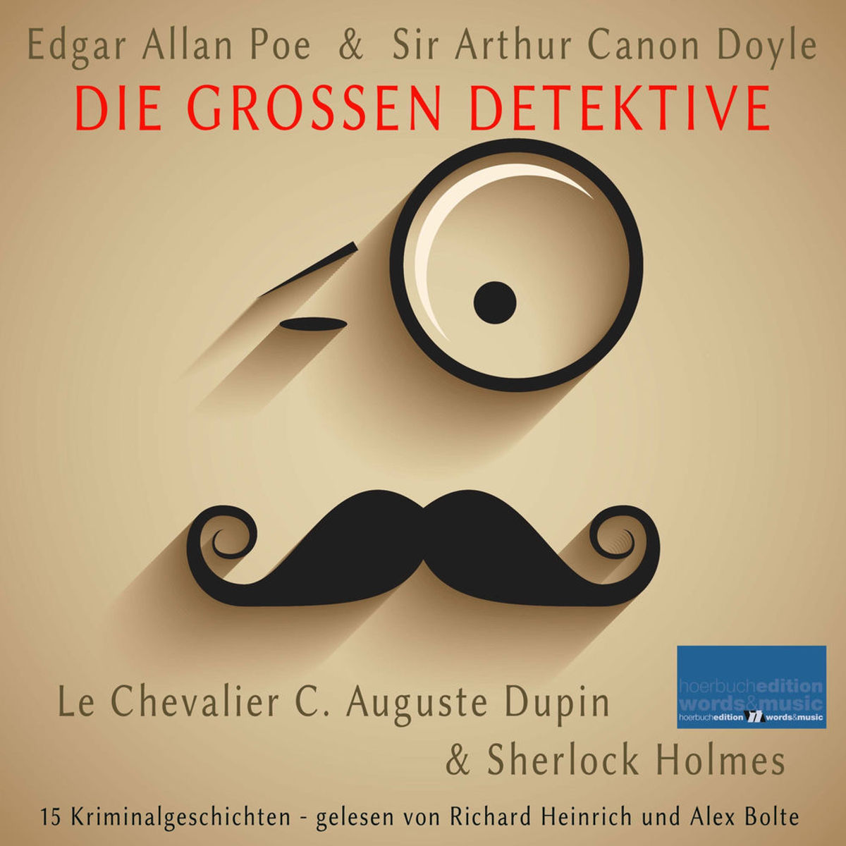 Die großen Detektive: Le Chevalier C. Auguste Dupin und Sherlock Holmes ...