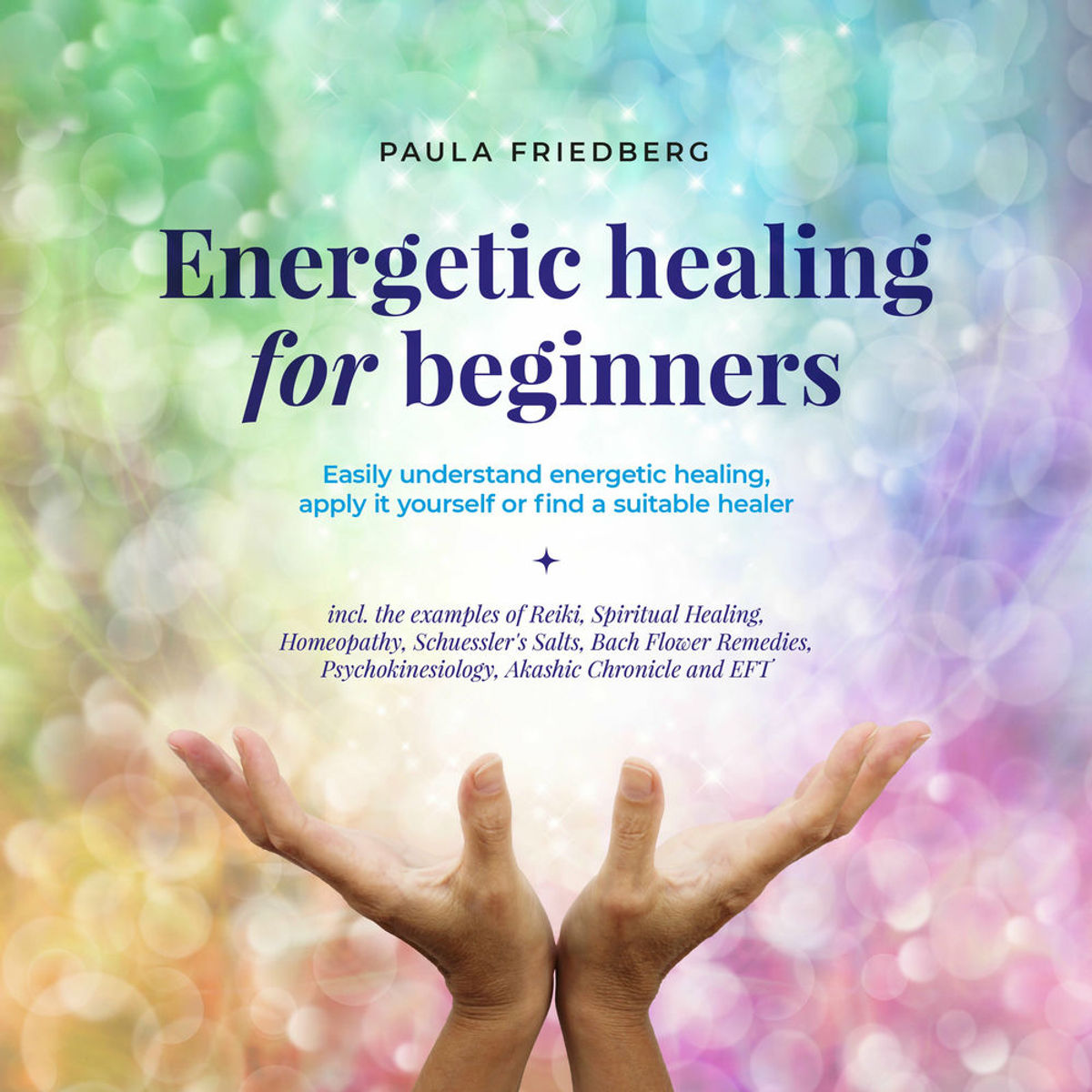 Energetic healing for beginners: Easily understand energetic healing ...