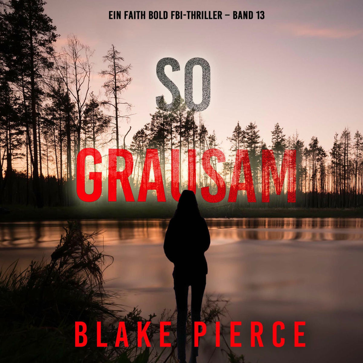 So Grausam (Ein Faith Bold FBI-Thriller – Band 13) | RTL+