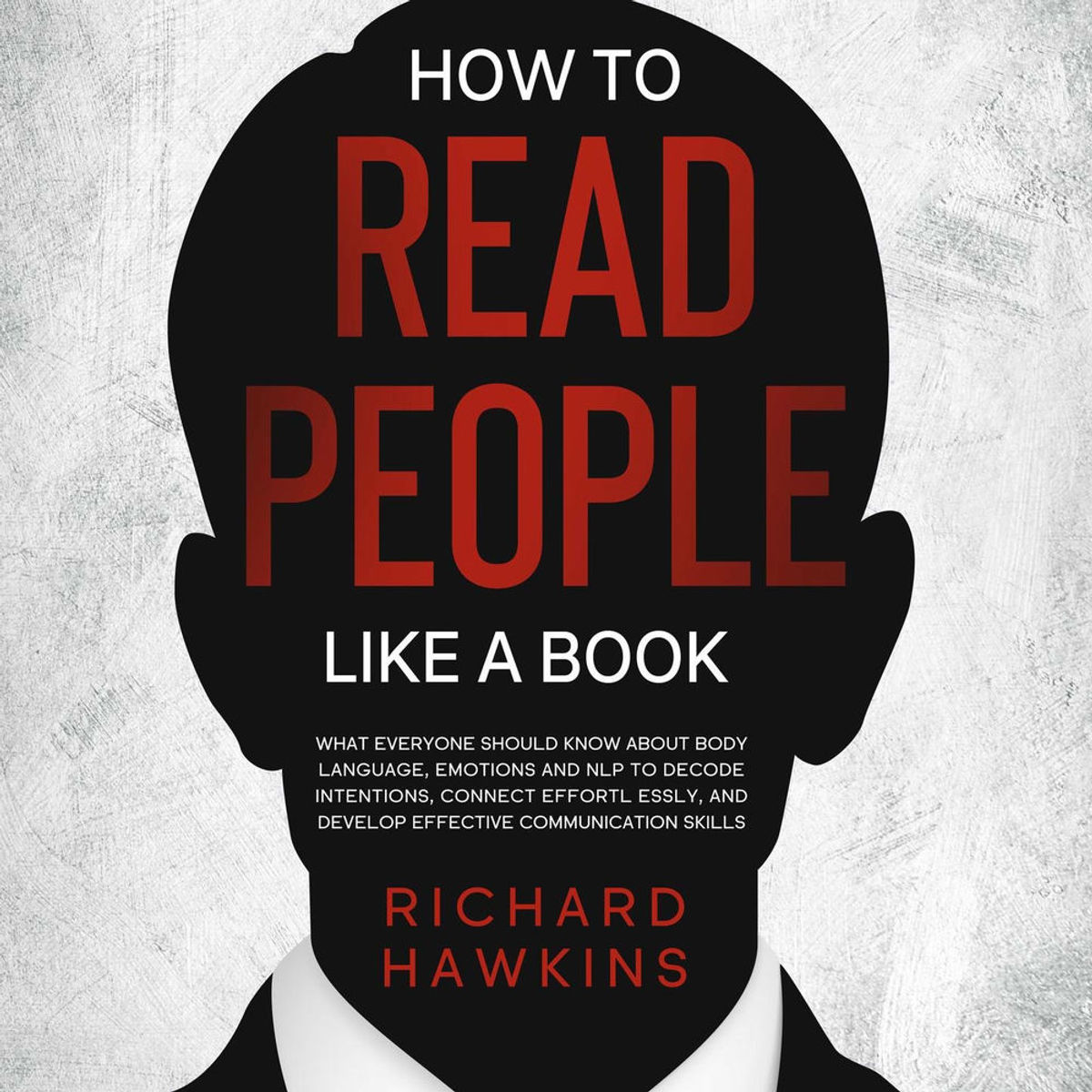 How to Read People Like a Book - What Everyone Should Know About Body ...