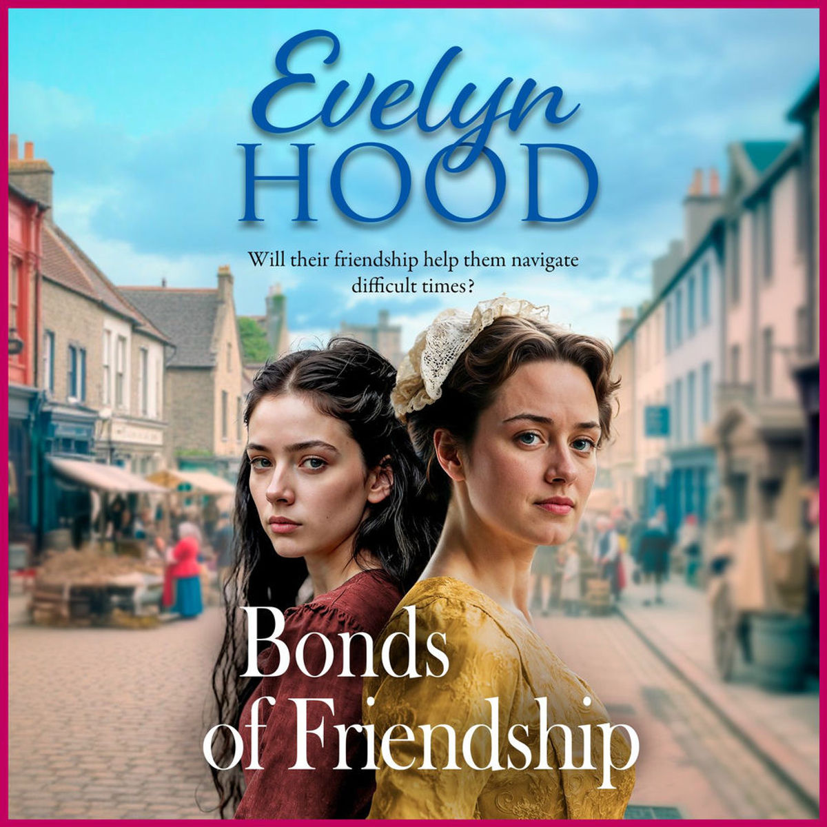 Bonds of Friendship - An unforgettable Scottish saga from Sunday Times bestselling author Evelyn ...