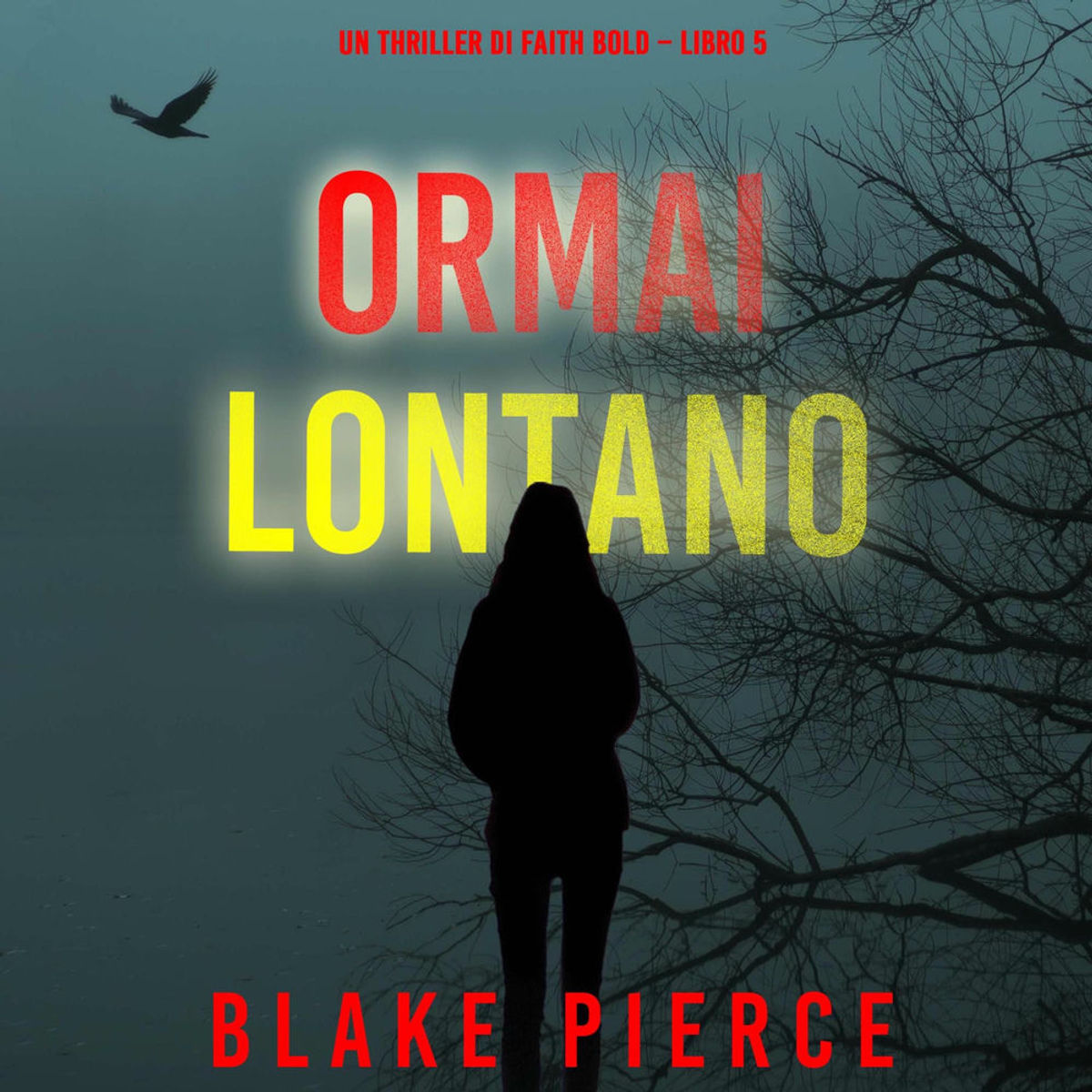 Ormai Lontano (Un Thriller di Faith Bold – Libro 5) | RTL+