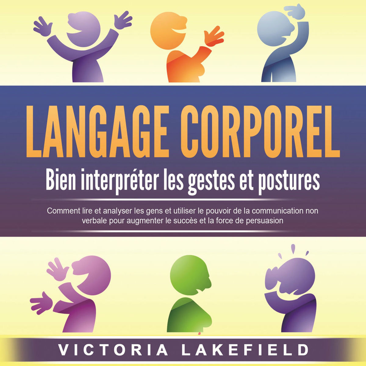 LANGAGE CORPOREL - Bien interpréter les gestes et postures: Comment ...