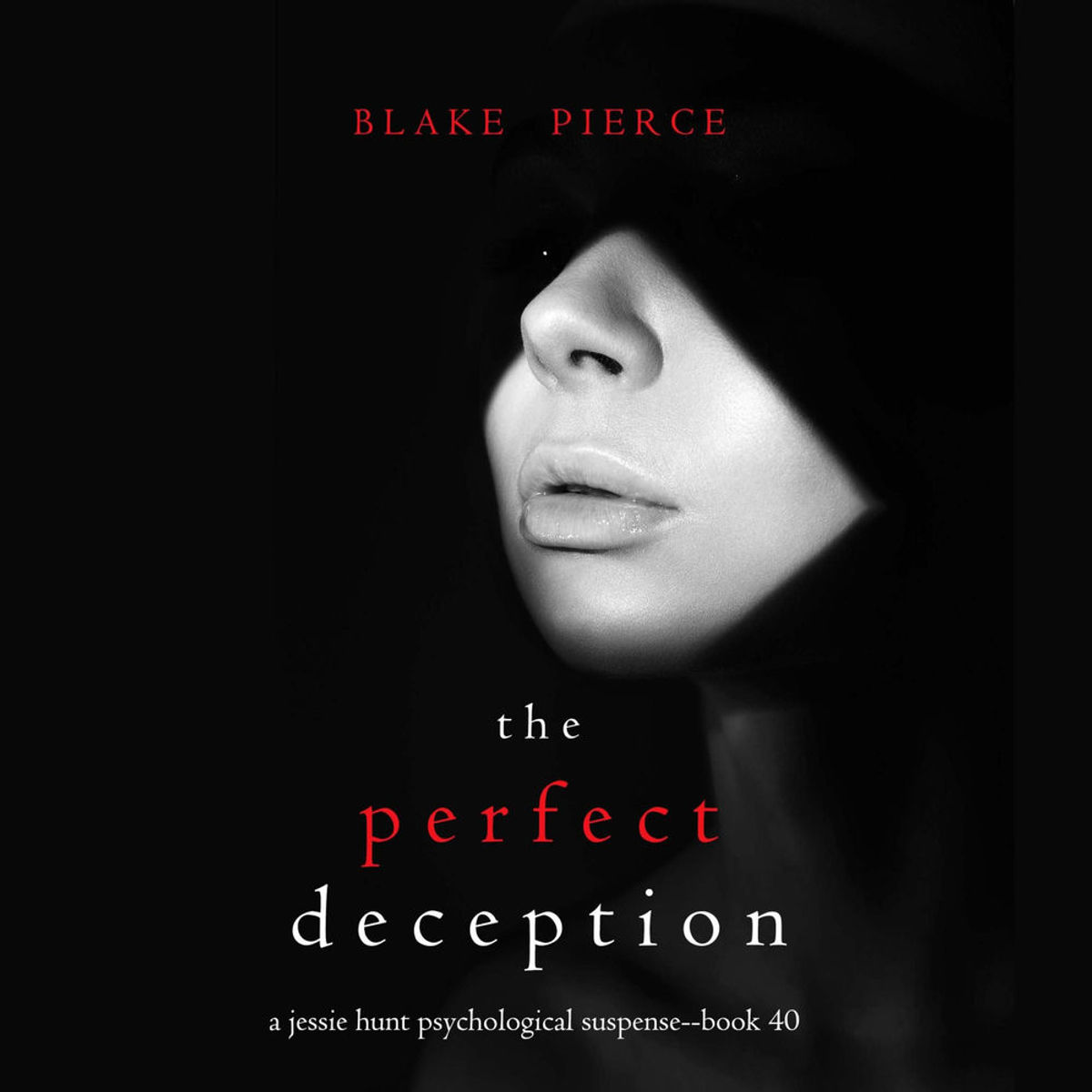 The Perfect Deception (A Jessie Hunt Psychological Suspense Thriller ...