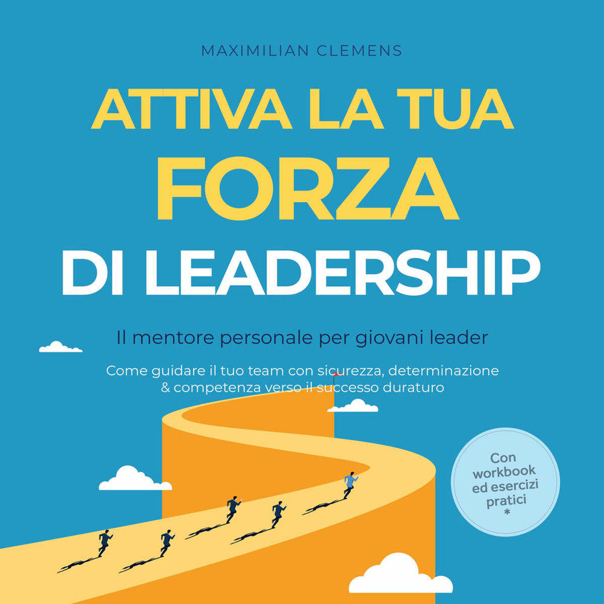 Attiva la tua FORZA di leadership – Il mentore personale per giovani ...