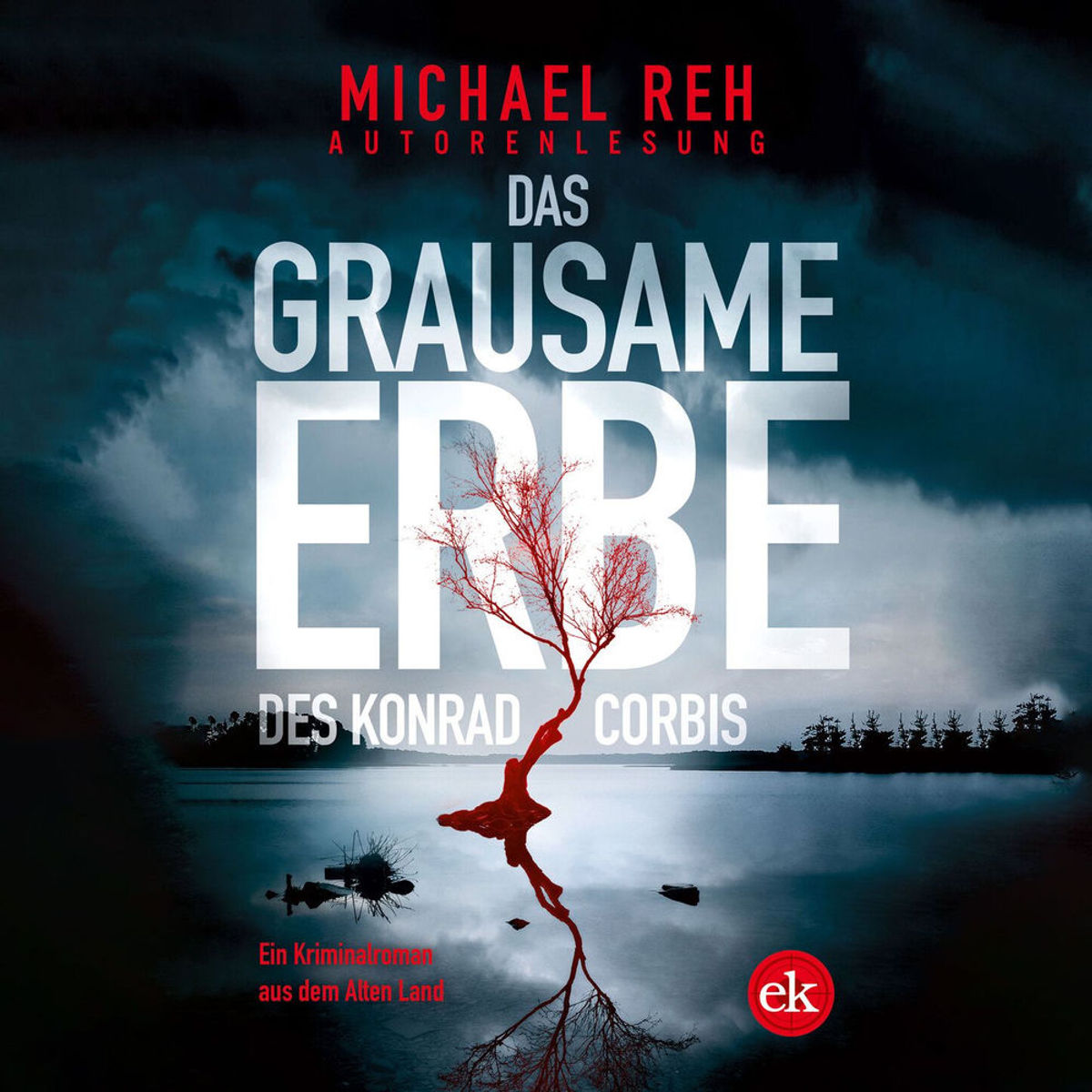 Das grausame Erbe des Konrad Corbis - Ein Kriminalroman aus dem Alten ...