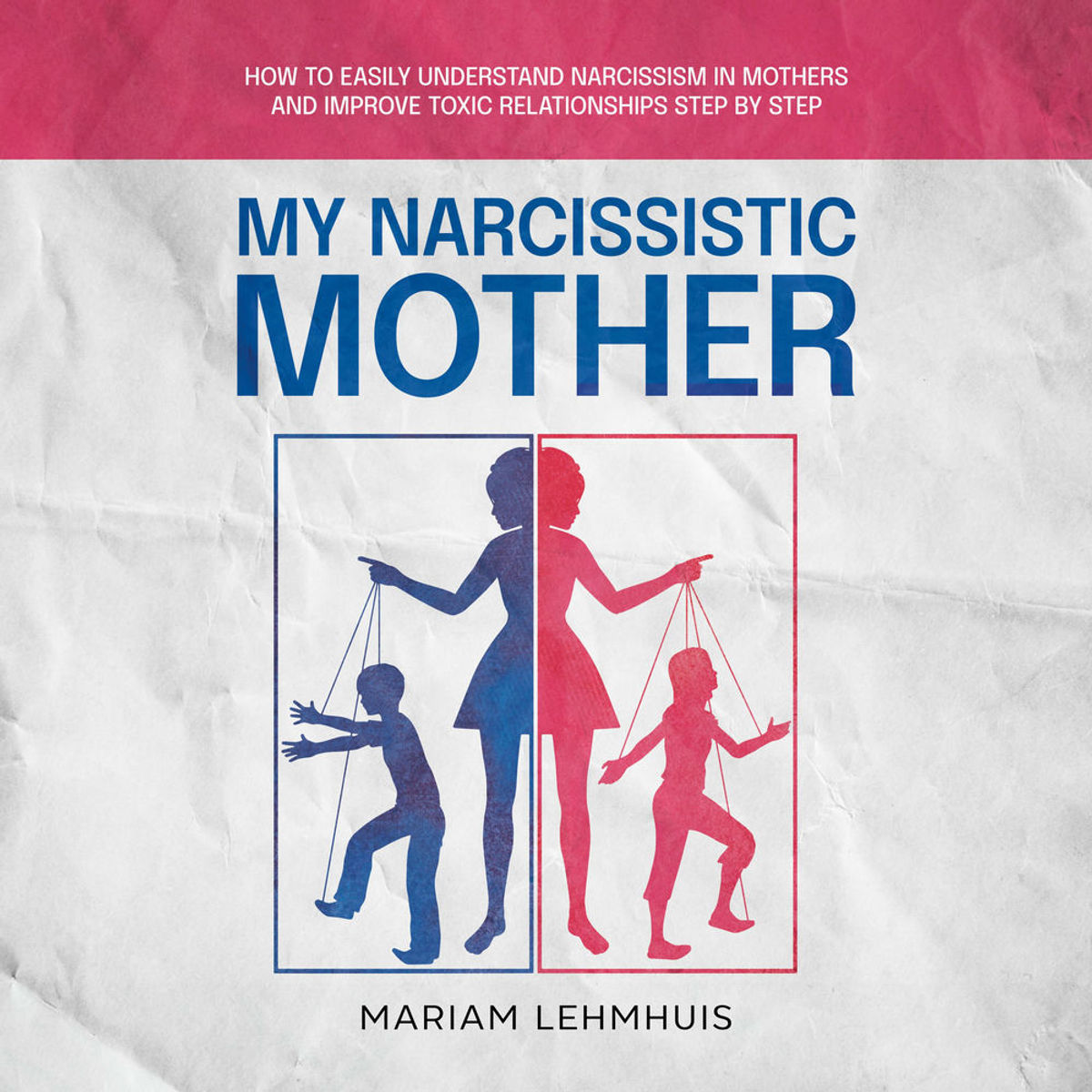 My narcissistic mother: How to easily understand narcissism in mothers ...