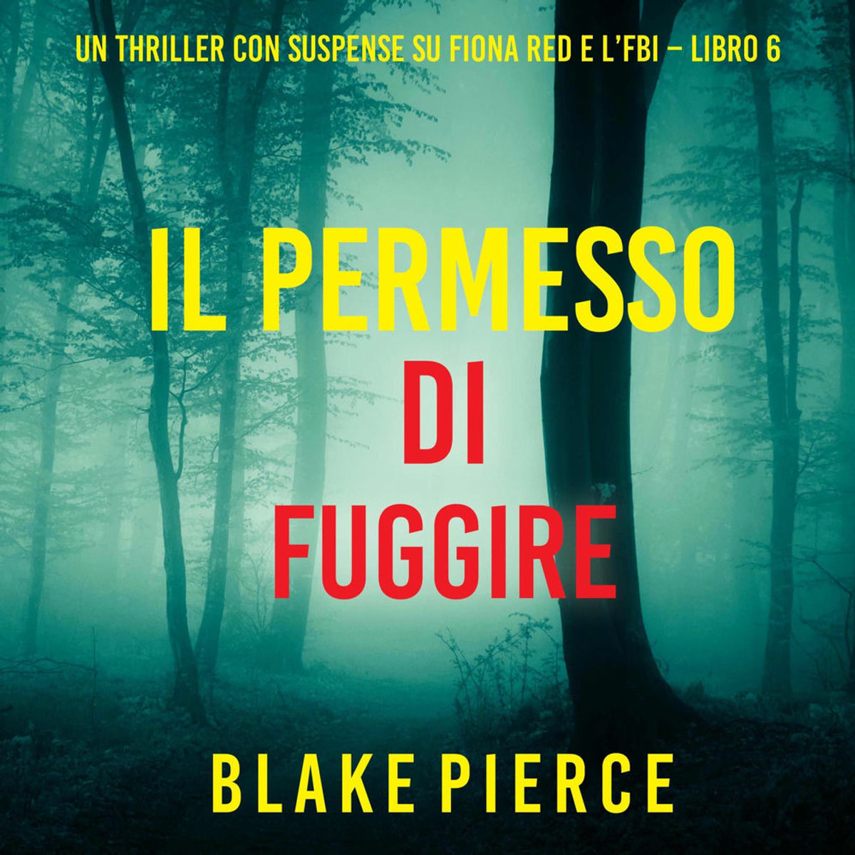 Il Permesso di Fuggire (Un thriller con suspense su Fiona Red e l'FBI ...