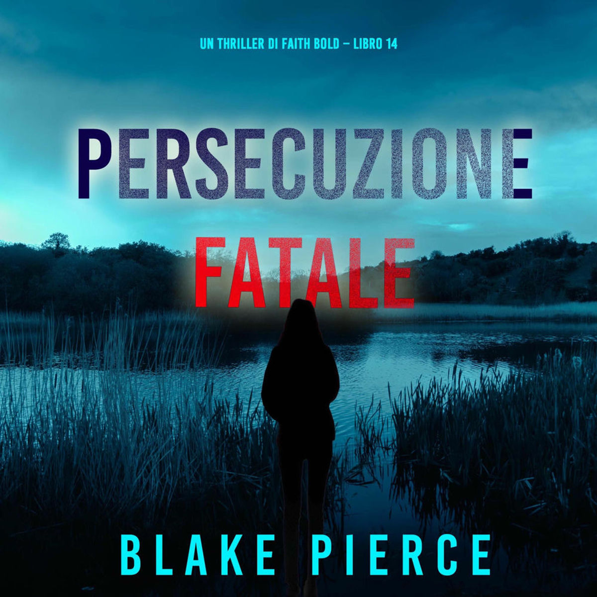 Persecuzione Fatale (Un Thriller di Faith Bold – Libro 14) | RTL+