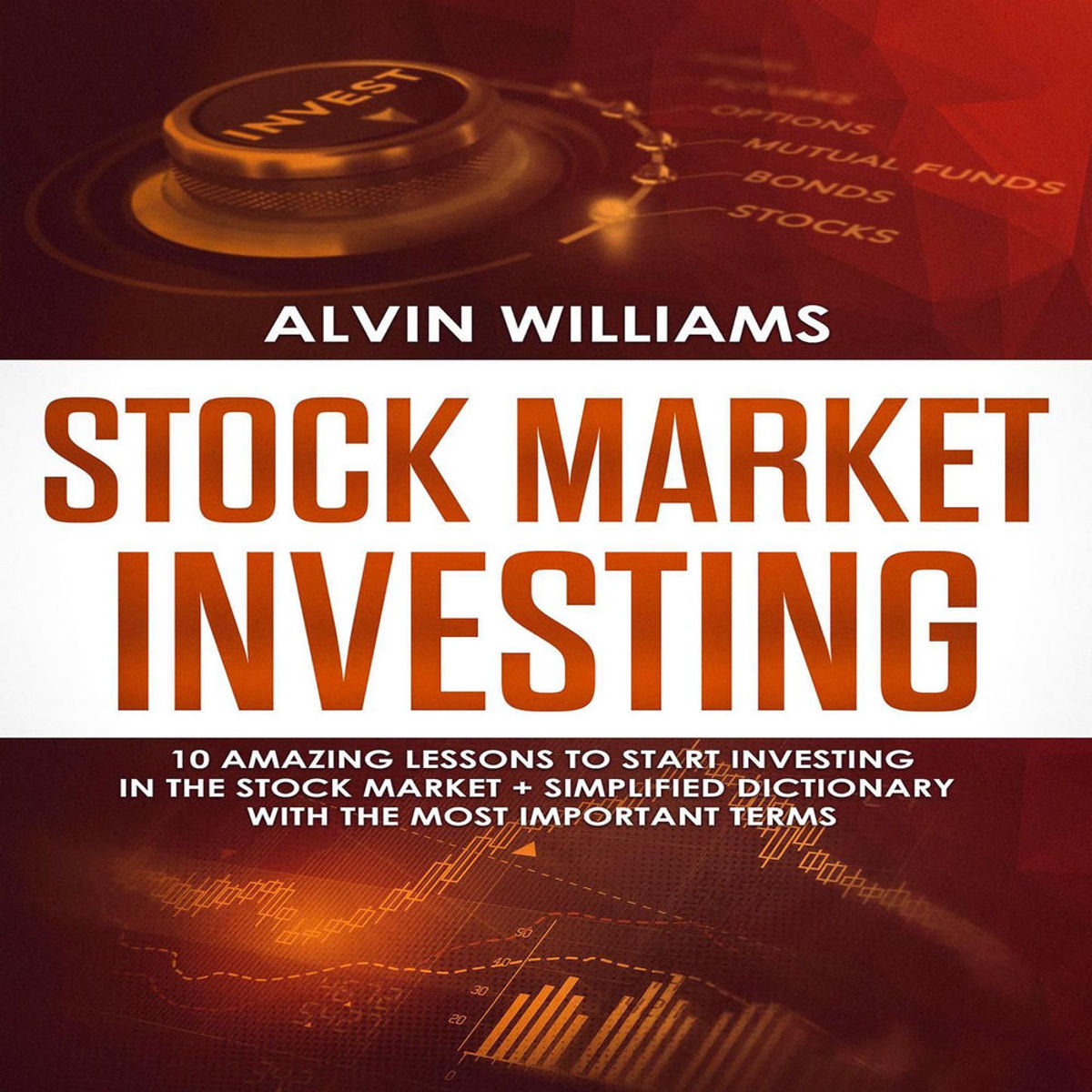 Stock Market Investing - 10 Amazing Lessons to start Investing in the ...