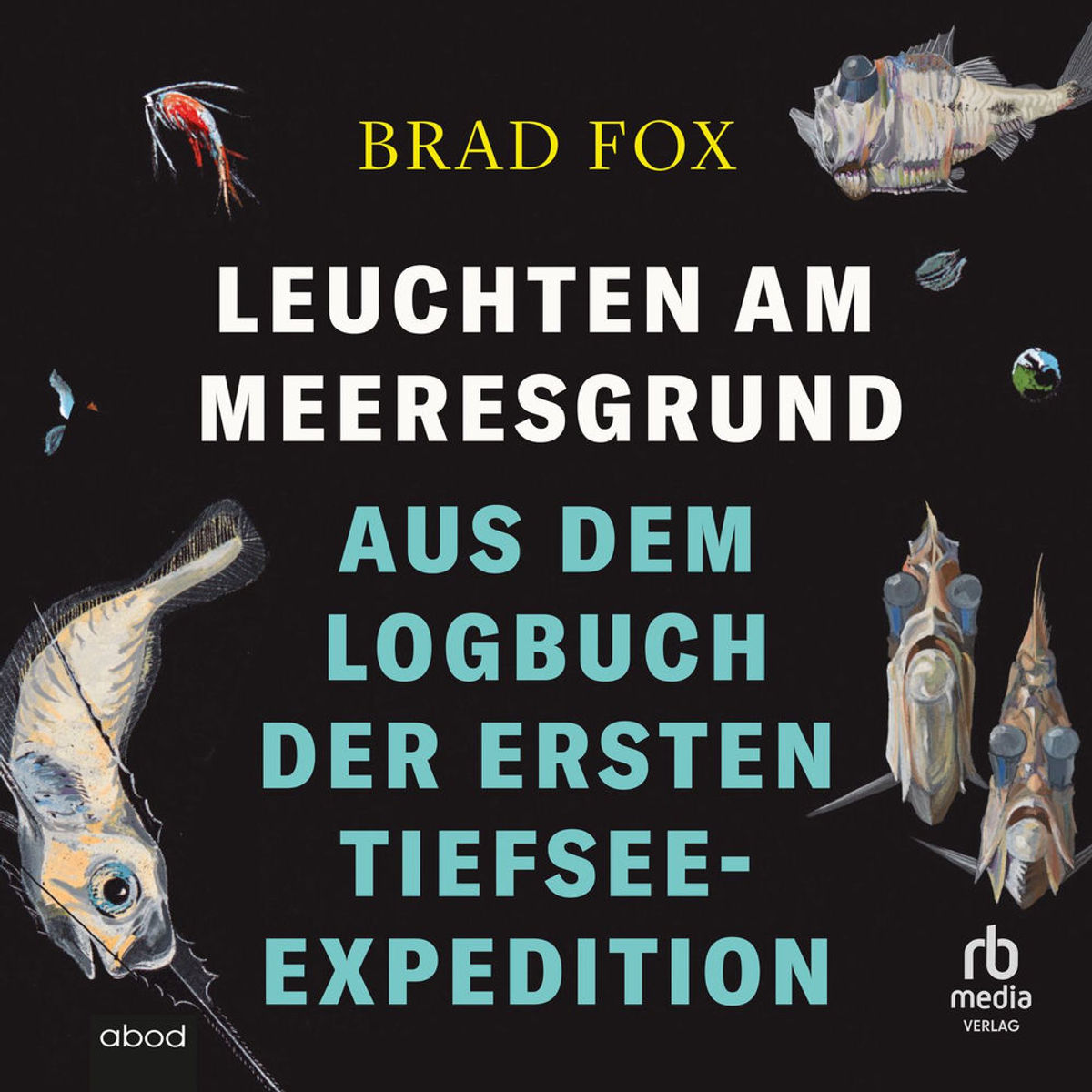 Leuchten am Meeresgrund - Aus dem Logbuch der ersten Tiefsee-Expedition ...