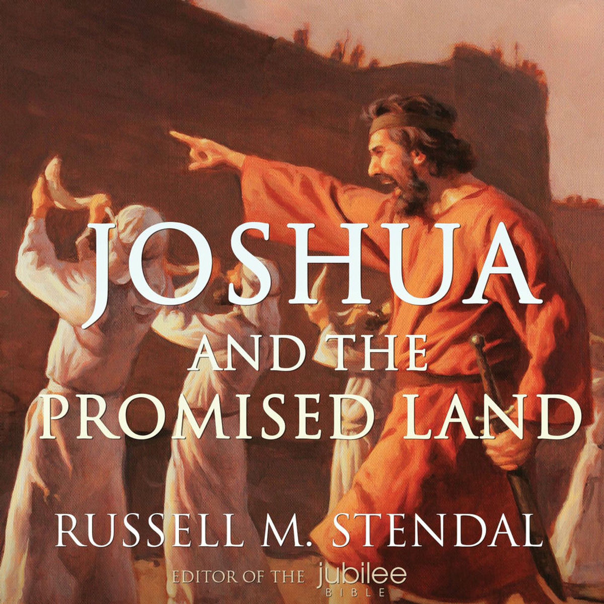 Joshua and the Promised Land - Entering the Fullness of our Inheritance ...