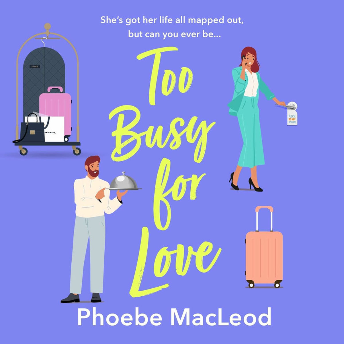 Too Busy for Love - The BRAND NEW hilarious, forced proximity romantic ...