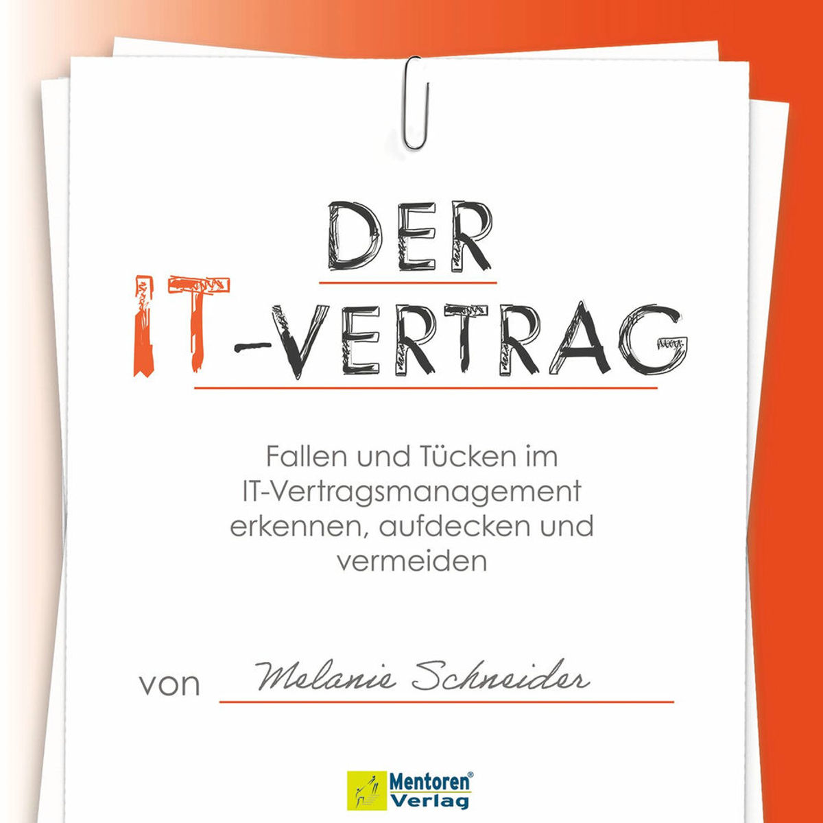 Der IT-Vertrag - Fallen und Tücken im IT-Vertragsmanagement erkennen ...
