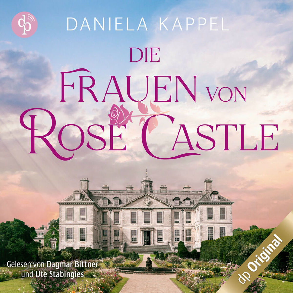Die Frauen von Rose Castle - Eine fesselnde und emotionale Familiensaga ...