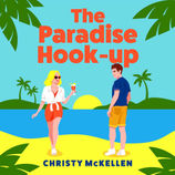 The Paradise Hook-Up - The BRAND NEW sun-drenched, enemies-to-lovers ...