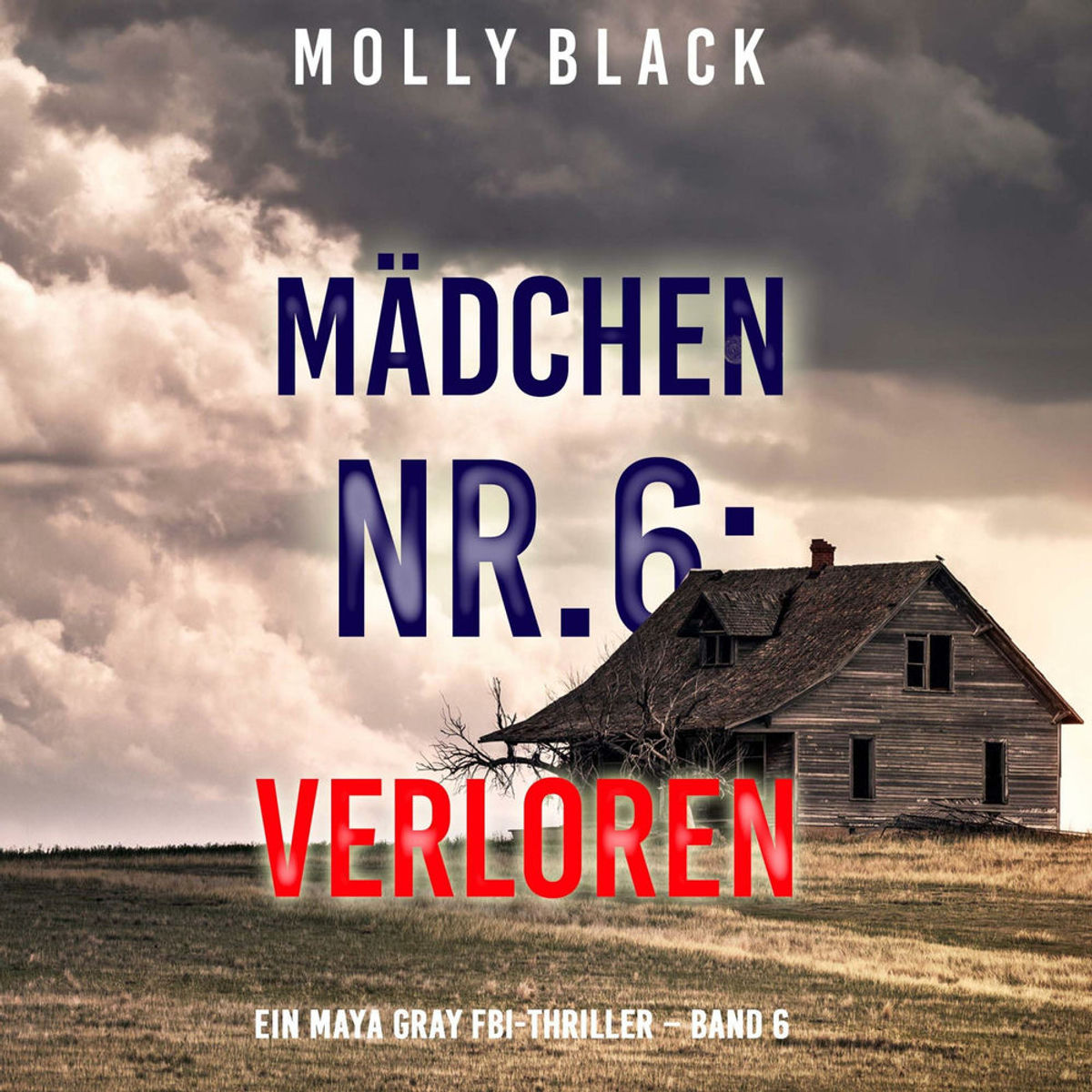 Mädchen Nr.6: Verloren (Ein Maya Gray FBI-Thriller – Band 6) | RTL+