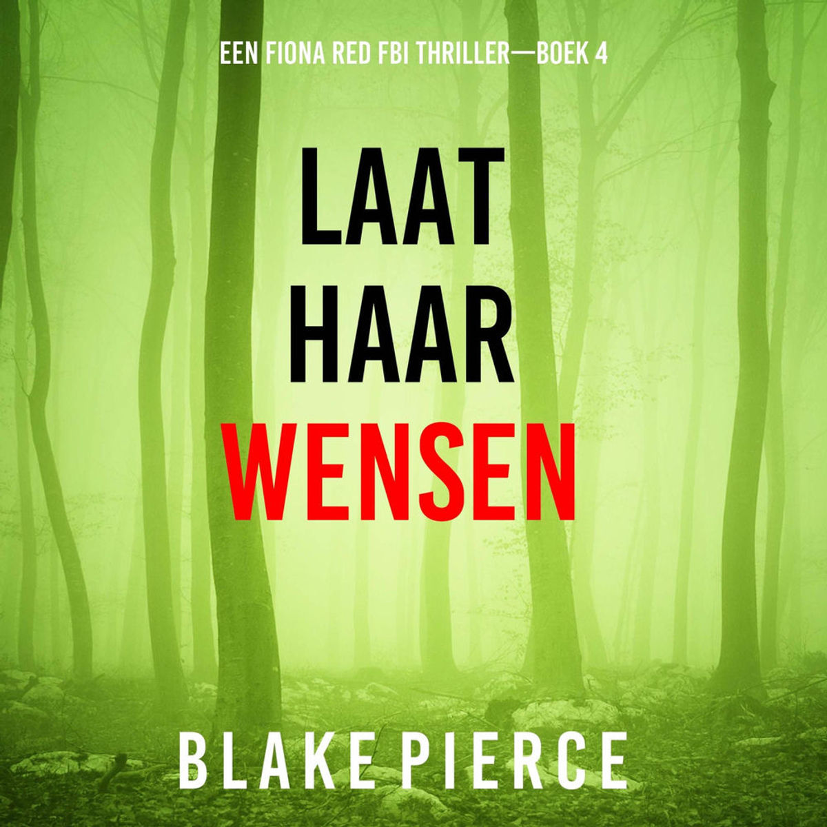 Laat Haar Wensen (Een Fiona Red FBI Thriller—Boek 4) | RTL+
