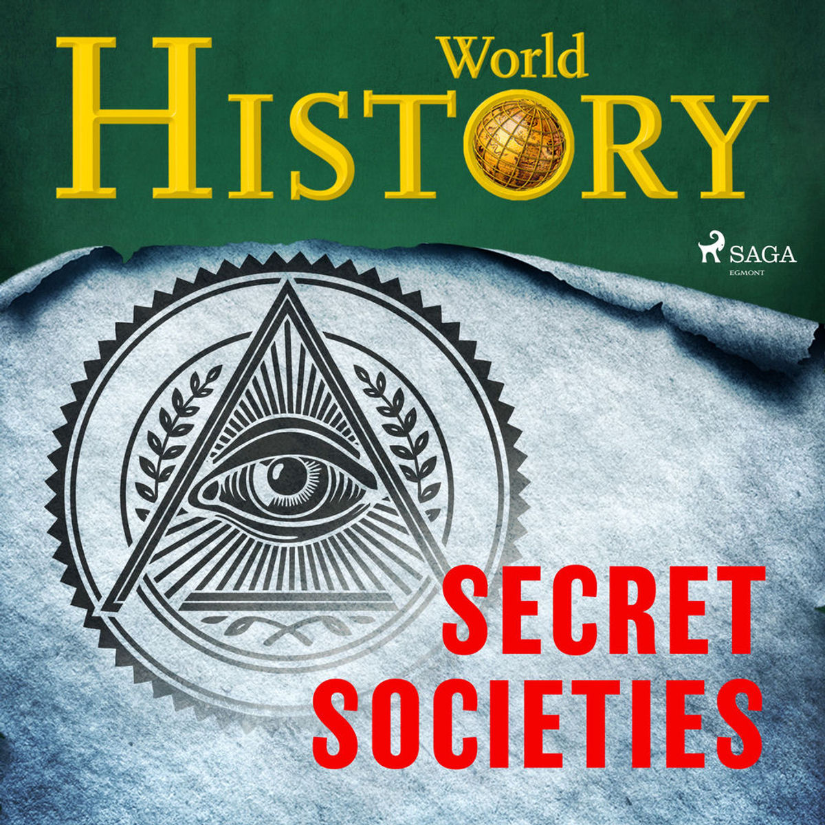 Secret Societies: the truth behind the world's most powerful ...