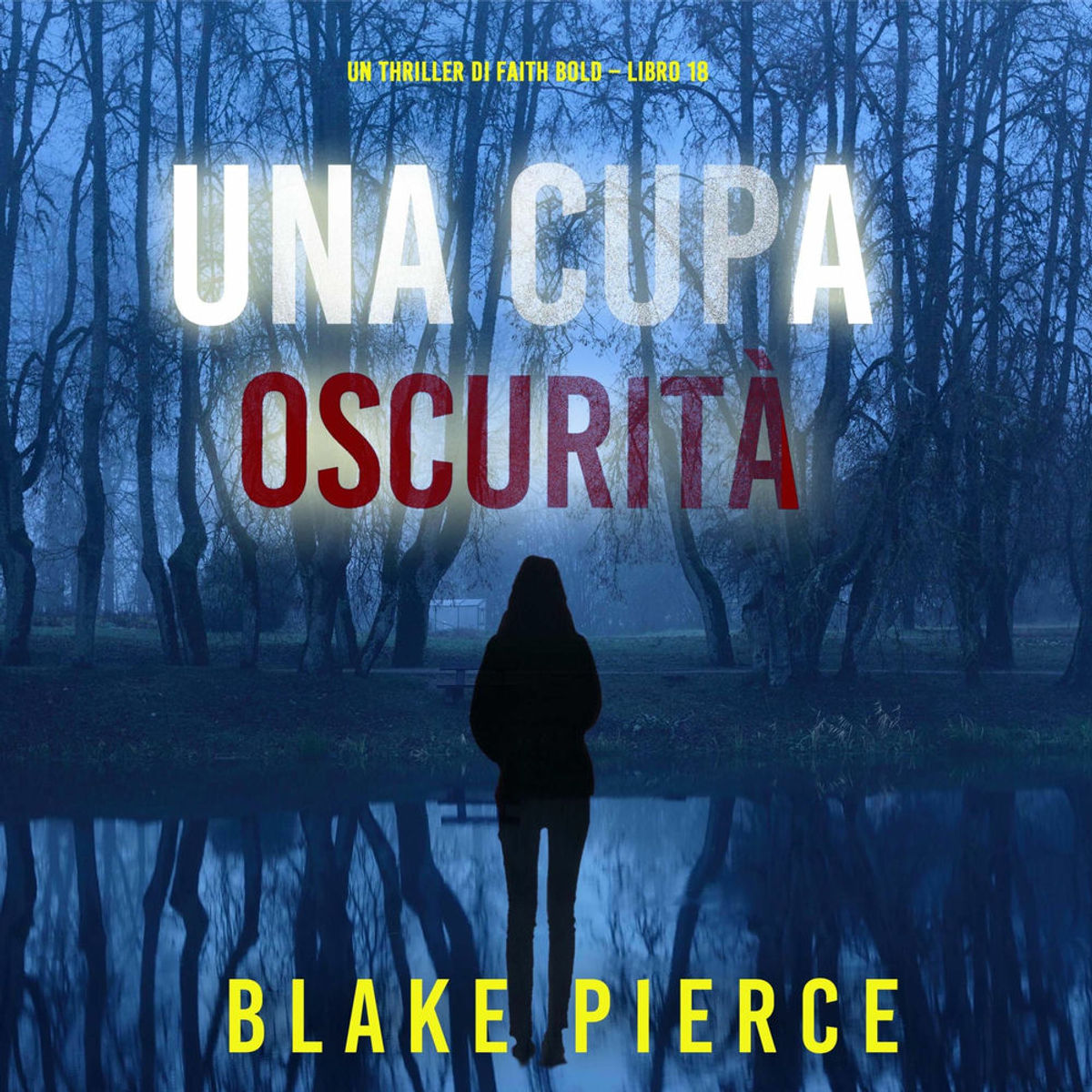 Una Cupa Oscurità (Un Thriller di Faith Bold – Libro 18) | RTL+