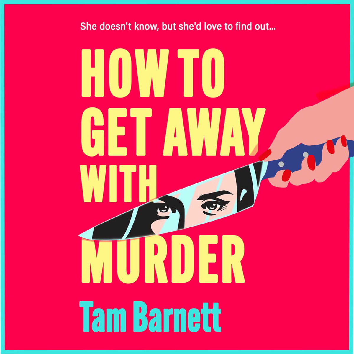 How to Get Away with Murder - True crime fans unite! A BRAND NEW darkly funny thriller for 2025 ...