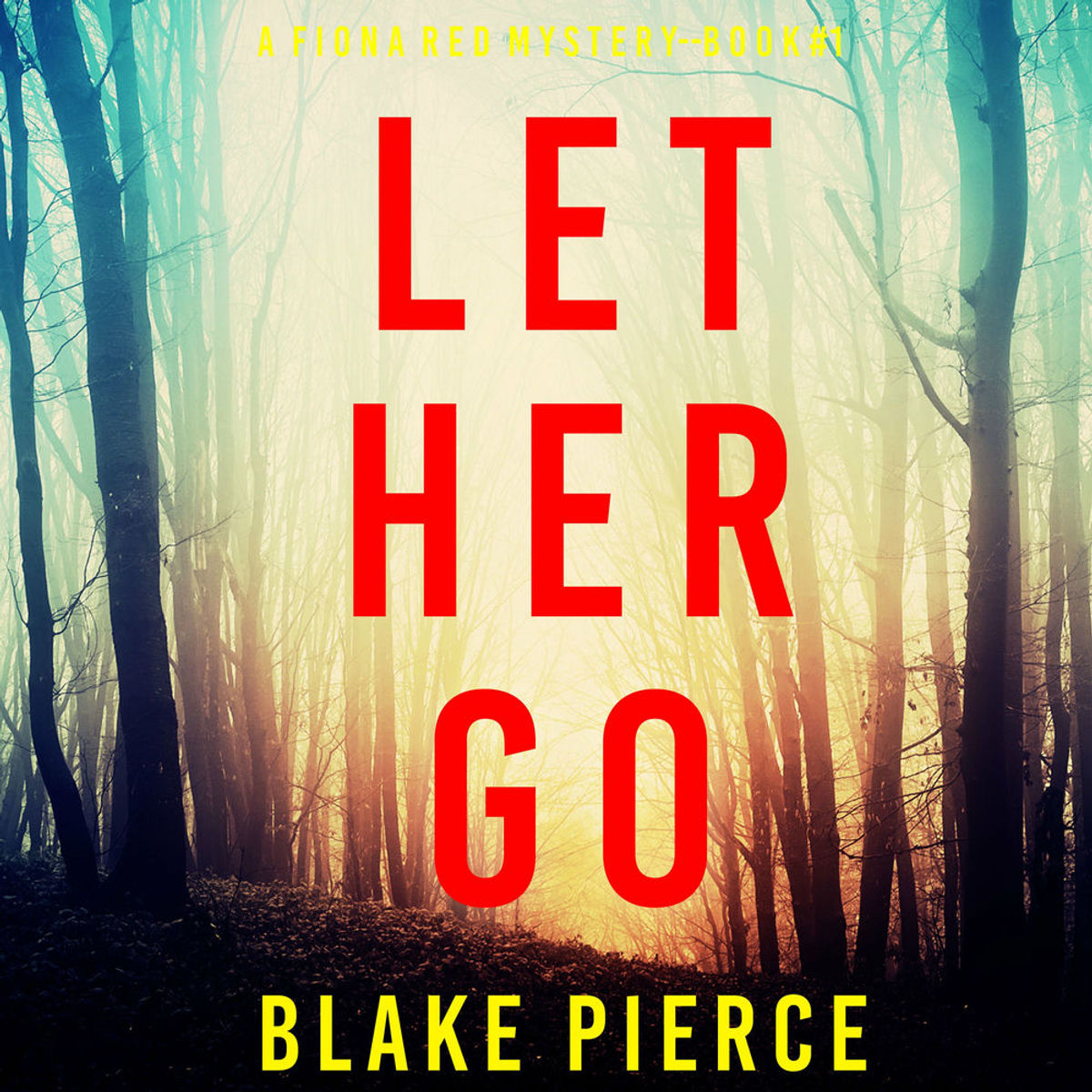 Let Her Go (A Fiona Red FBI Suspense Thriller—Book 1) | RTL+