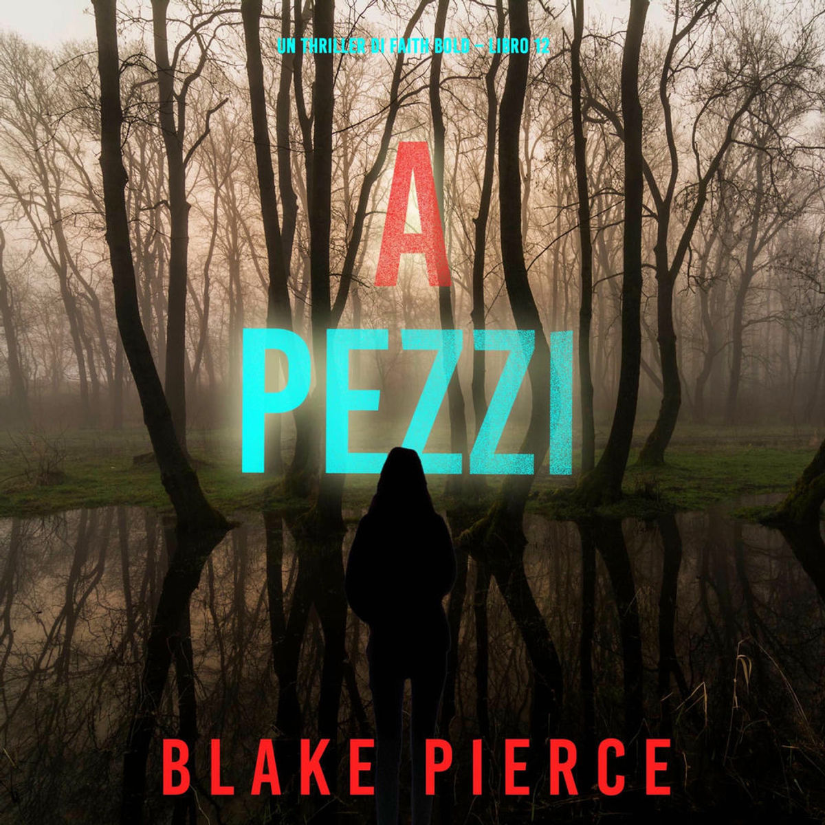 A Pezzi (Un Thriller di Faith Bold – Libro 12) | RTL+