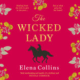Wicked Lady - The BRAND NEW utterly spellbinding novel from Elena ...