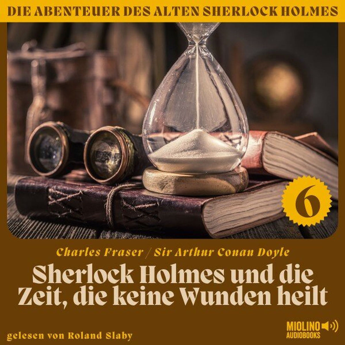 Sherlock Holmes und die Zeit, die keine Wunden heilt (Die Abenteuer des ... Sherlock Holmes und die Zeit, die keine Wunden heilt (Die Abenteuer des ...