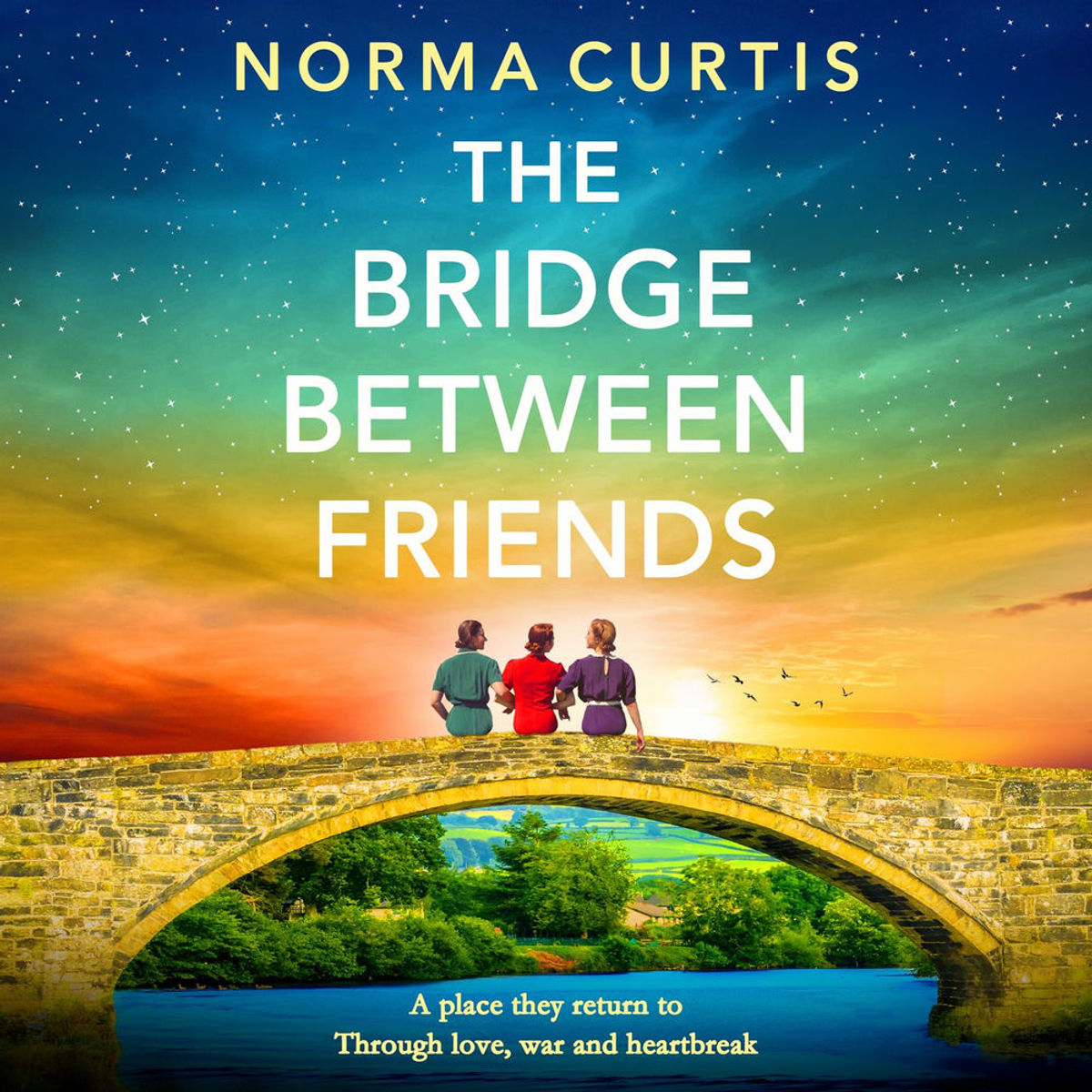The Bridge Between Friends - A powerful and unputdownable WWII historical novel from Norma ...