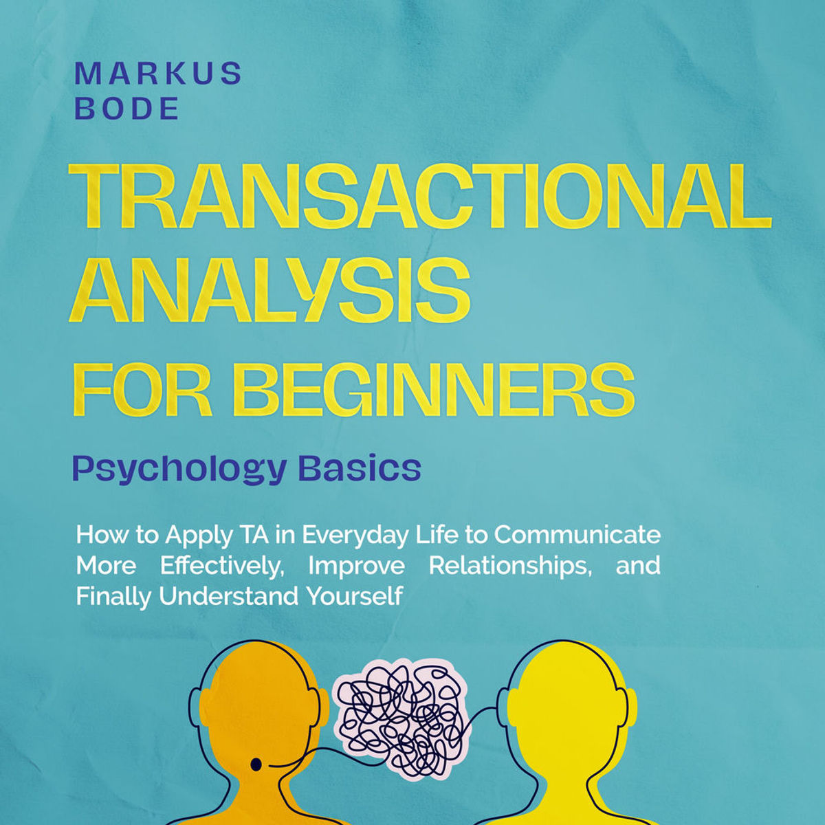 Transactional Analysis for Beginners – Psychology Basics: How to Apply ...