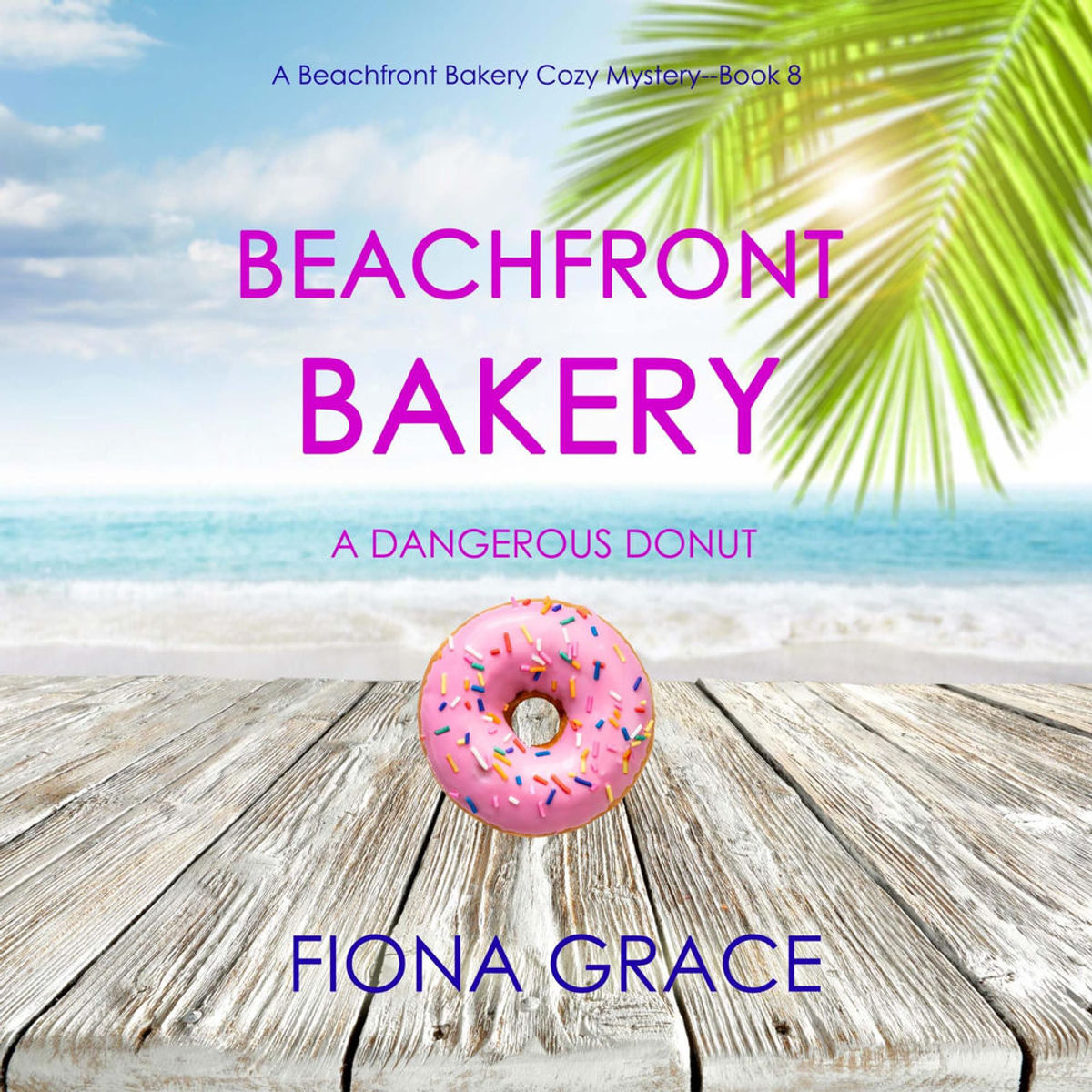 Beachfront Bakery: A Dangerous Donut (A Beachfront Bakery Cozy Mystery ...
