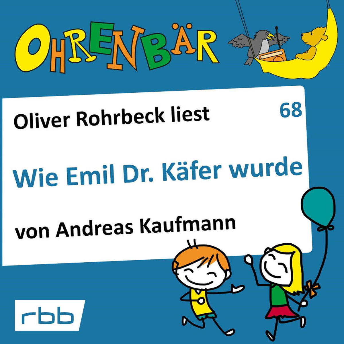 Ohrenbär - eine OHRENBÄR Geschichte, Folge 68: Wie Emil Dr. Käfer wurde ...