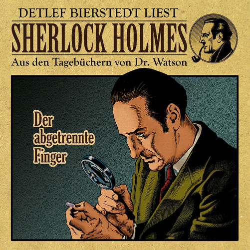 Der abgetrennte Finger (Sherlock Holmes: Aus den Tagebüchern von Dr ...