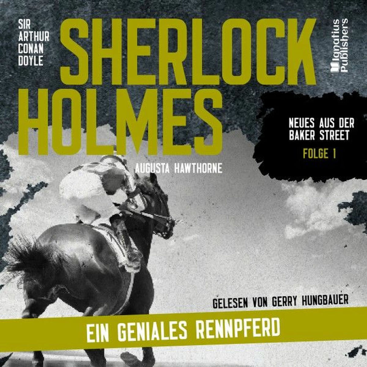 Sherlock Holmes: Ein geniales Rennpferd (Neues aus der Baker Street ...