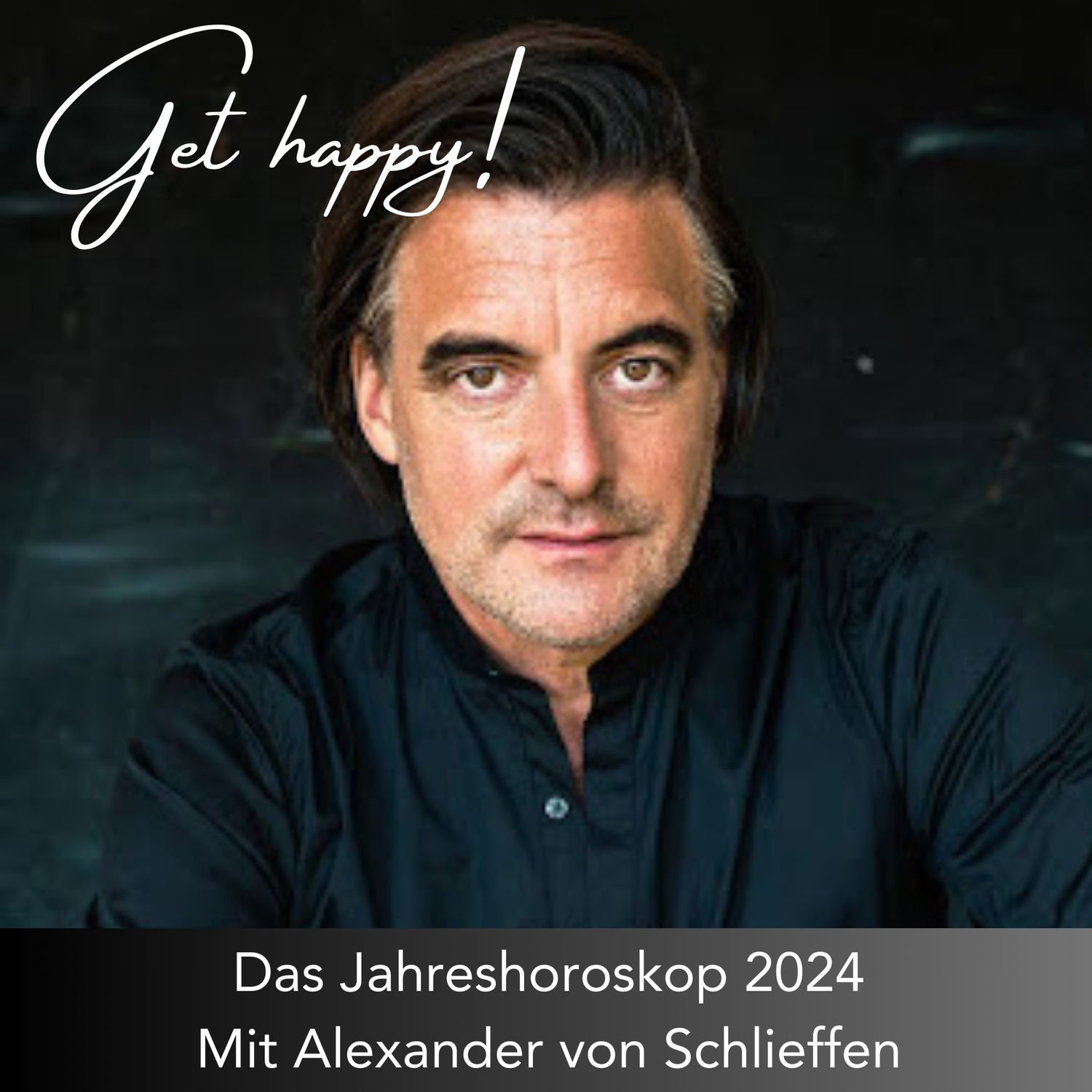 #134 Das Jahreshoroskop 2024 - mit Alexander von Schlieffen - Get happy ...