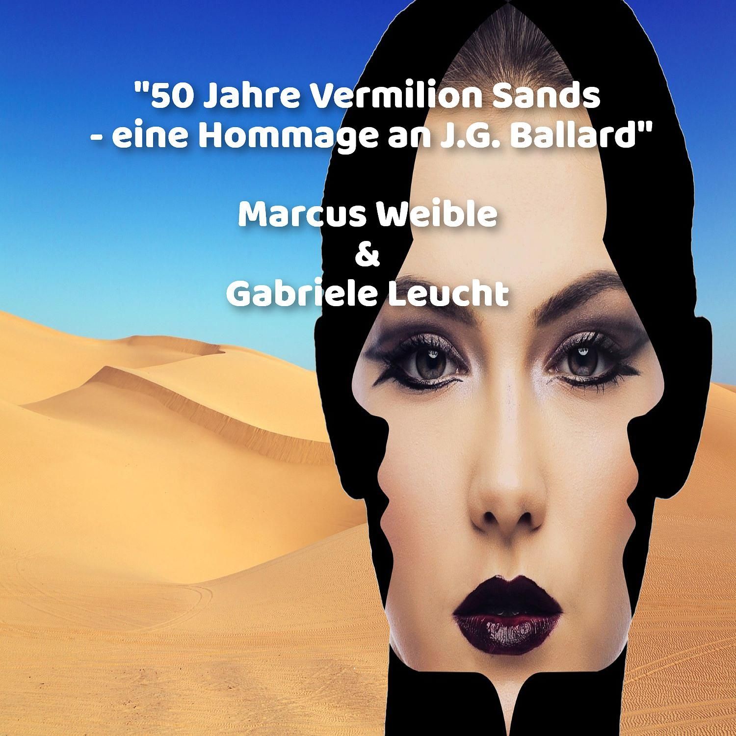 "50 Jahre Vermilion Sands - eine Hommage an J.G. Ballard" - "50 Jahre ...