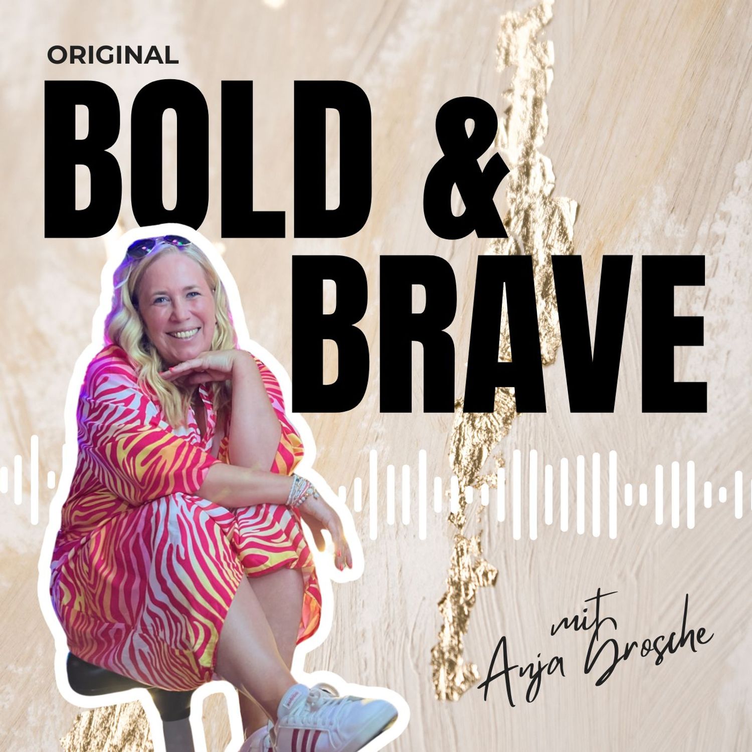 Bold & Brave - Business, Mindset & more für ambitionierte Frauen mit großer Vision - neue Folge ...