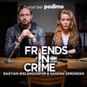 Friends in Crime - Podcast | RTL+