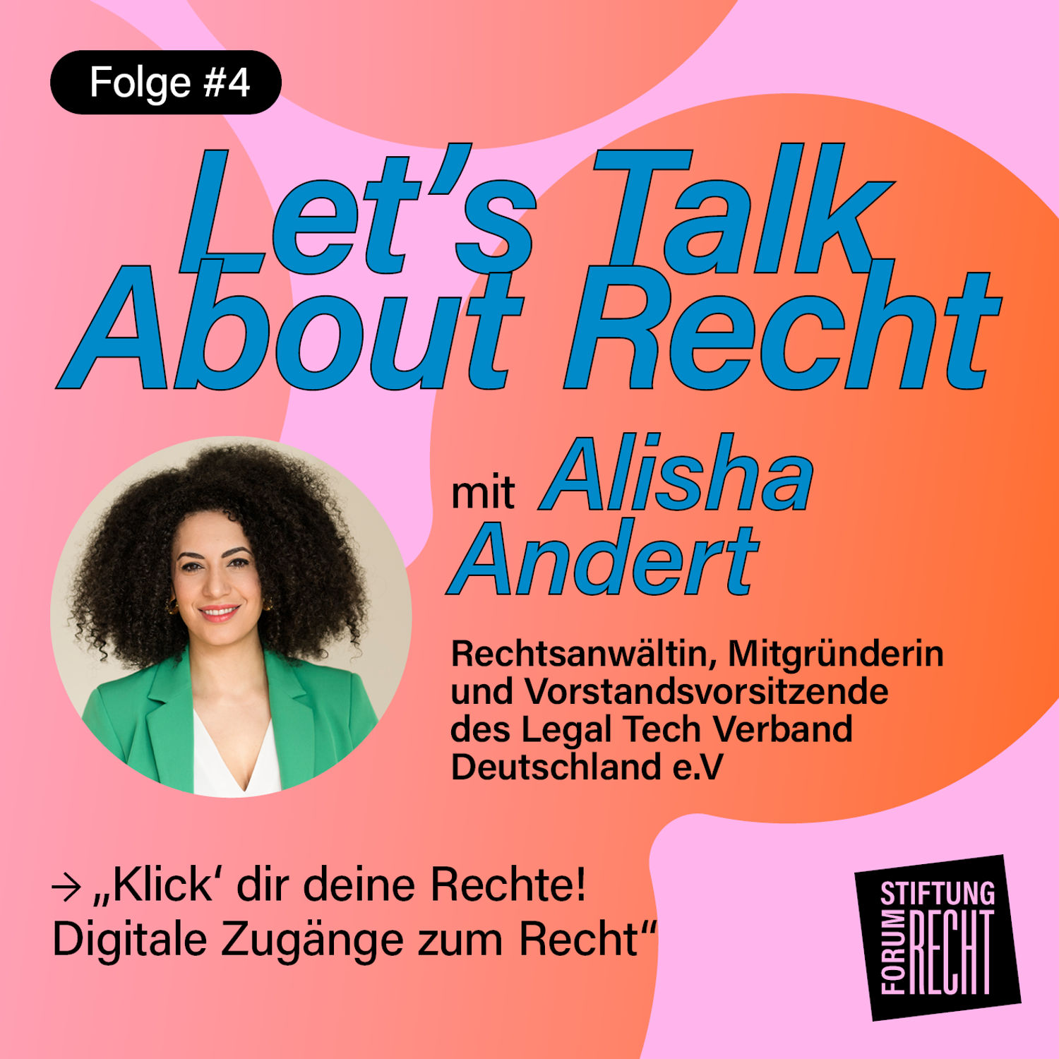 Let´s Talk About Recht - Der Live-on-Tape-Podcast zur Gesprächsreihe der Stiftung Forum Recht ...