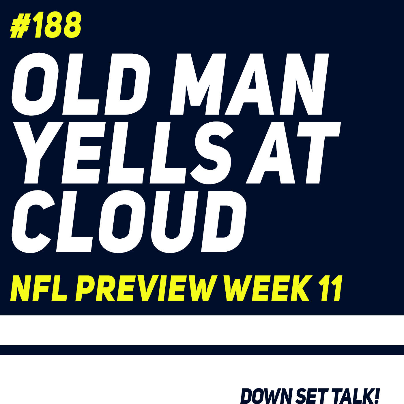 OLD MAN YELLS AT CLOUD - NFL Preview Week 11 - Down Set Talk! - Der NFL ...